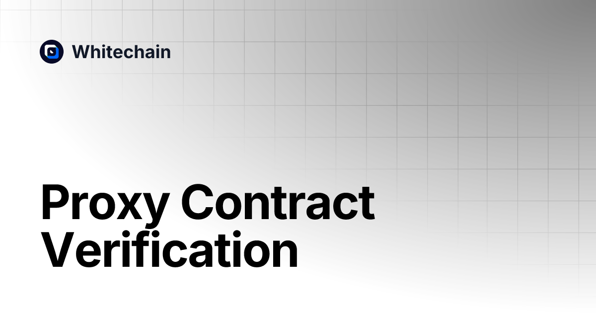 Proxy Contract Verification | Whitechain