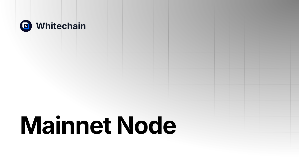 Mainnet Node | Whitechain