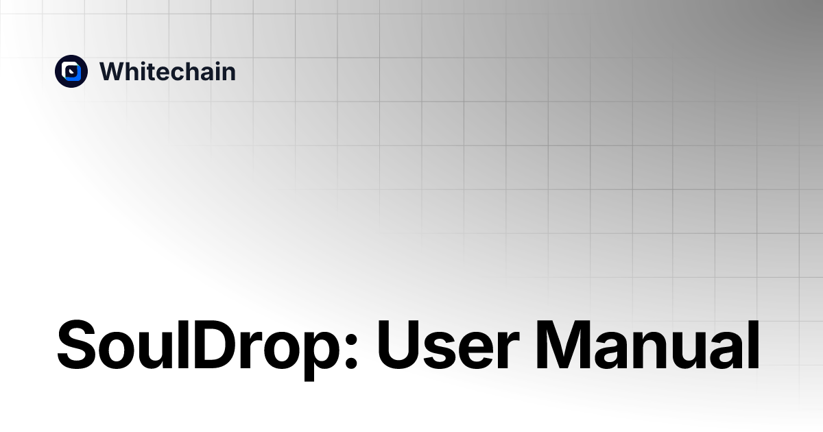 SoulDrop: User Manual | Whitechain
